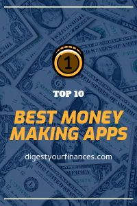 Top 10 Best Money Making Apps of 2022 - Digest Your Finances