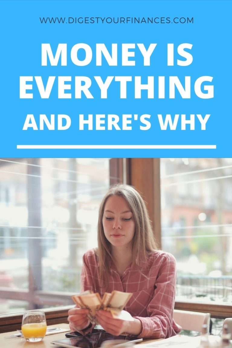 Money Is Everything, And Here's Why - Digest Your Finances
